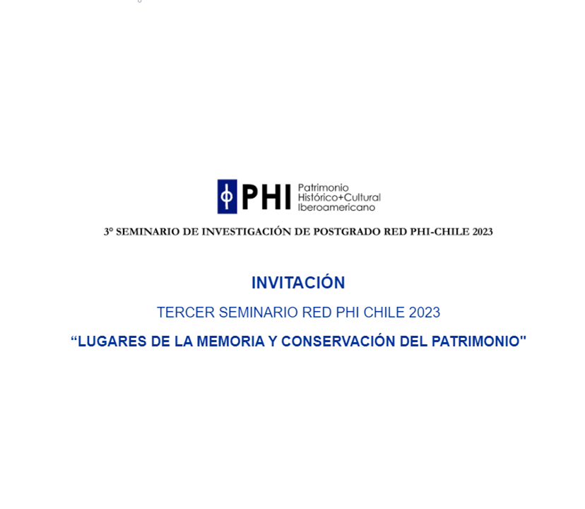 TERCER SEMINARIO RED PHI CHILE 2023. “LUGARES DE LA MEMORIA Y ...